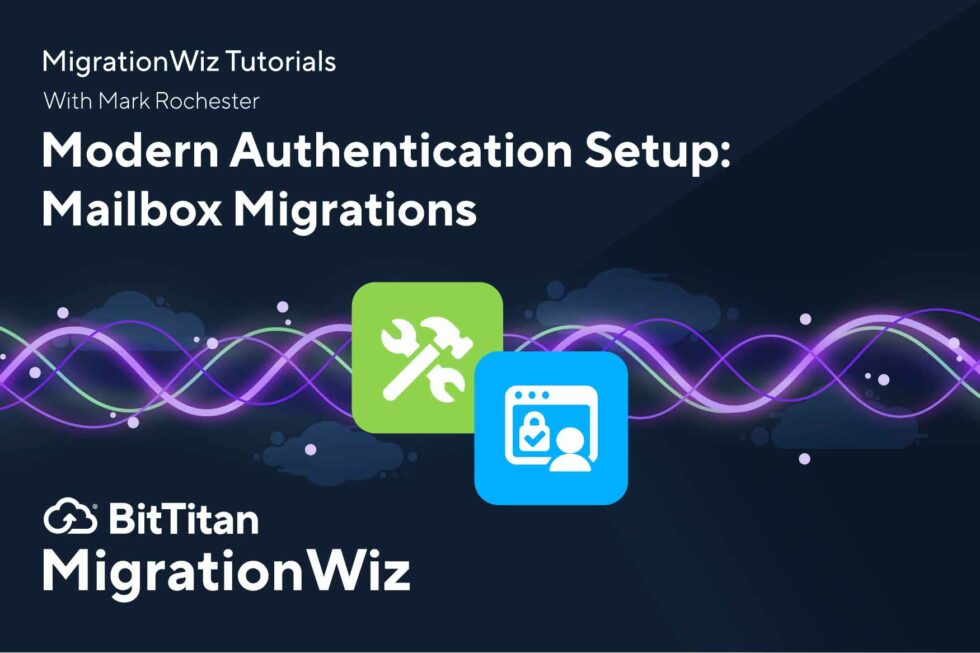 Modern Authentication Setup: Mailbox Migration Video - BitTitan ...
