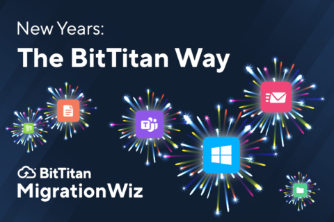 New Years: The BitTitan Way - BitTitan MigrationWiz